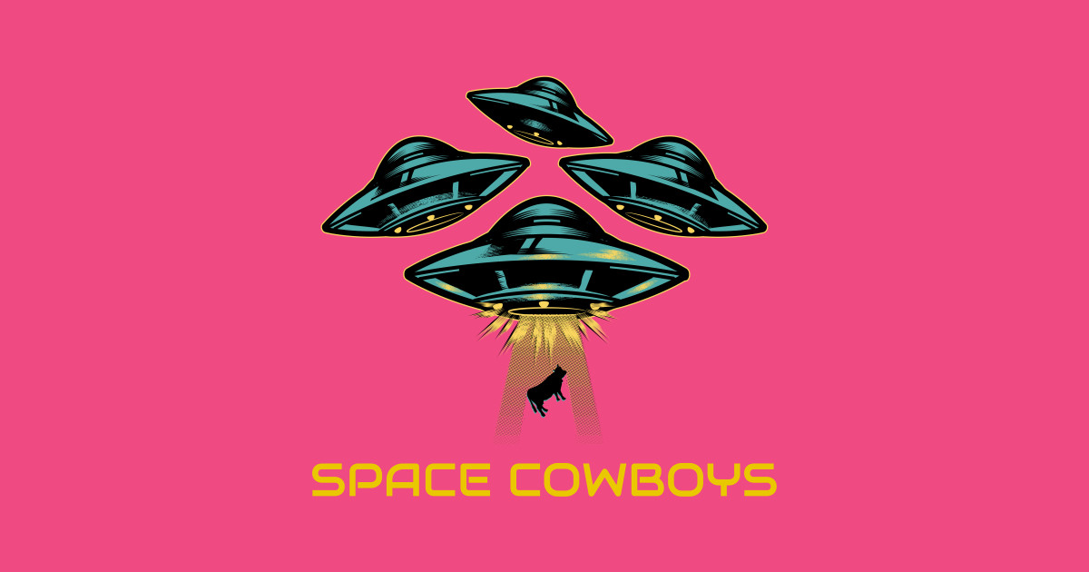 SPACE COWBOYS - Aliens - T-Shirt | TeePublic