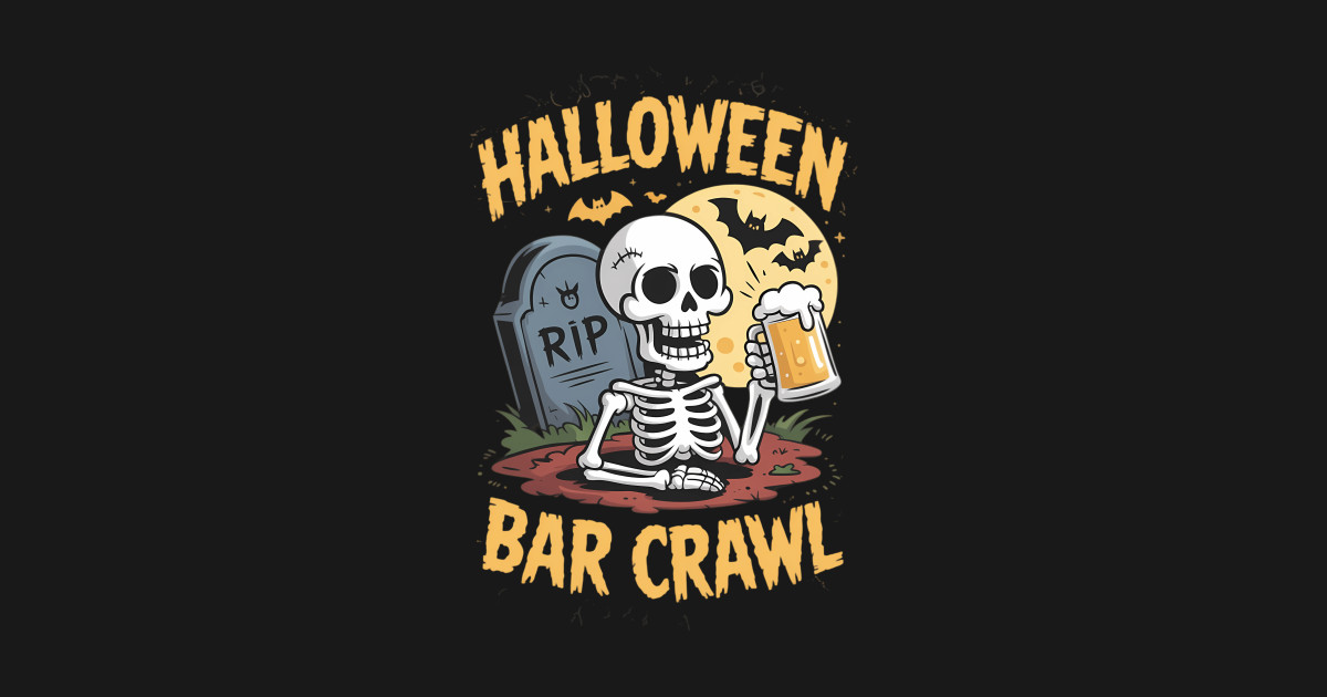 RIP Bar Crawl Funny Spooky Halloween Skeleton BAR - Funny Spooky ...