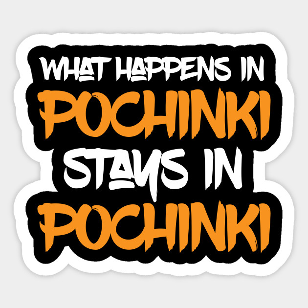 What happens in Pochinki Stays in Pochinki - Pubg - Sticker | TeePublic