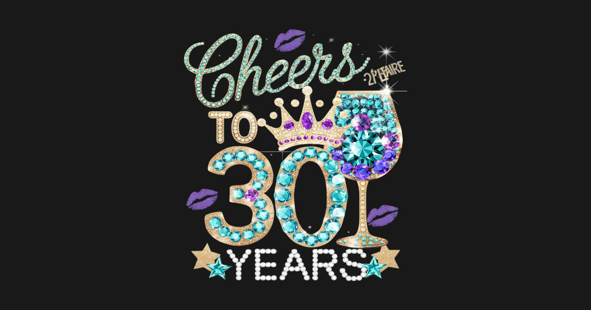 Cheers To 30 Years Old Women 30th Birthday Party - Cheers To 30 Years ...