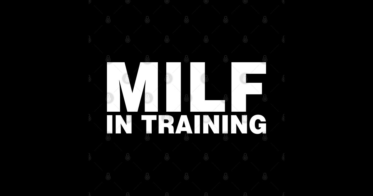 MILF In Training. - Milf In Training - Sticker | TeePublic
