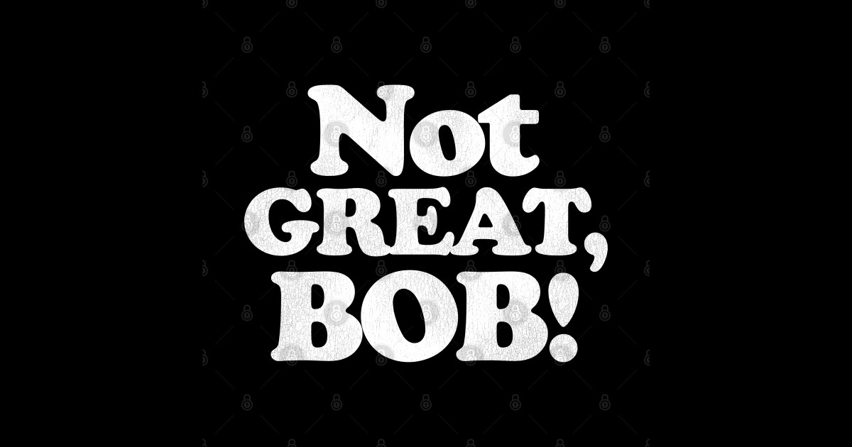 NOT GREAT, BOB! - Mad Men - Sticker | TeePublic