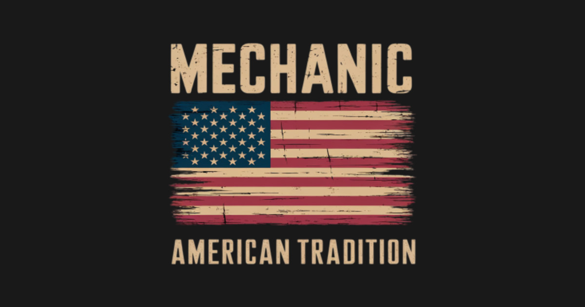 American Flag Mechanic - American Flag Mechanic - T-Shirt | TeePublic