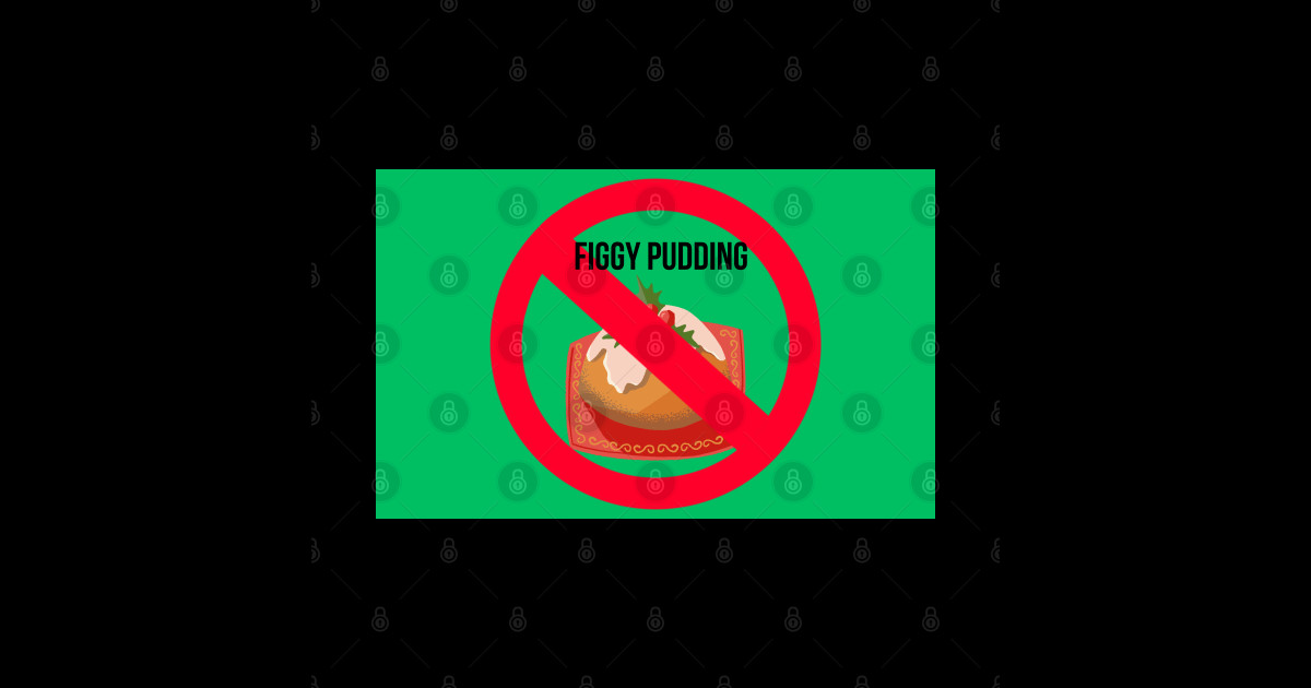No Figgy Pudding Sign - No Figgy Pudding Sign - Sticker | TeePublic