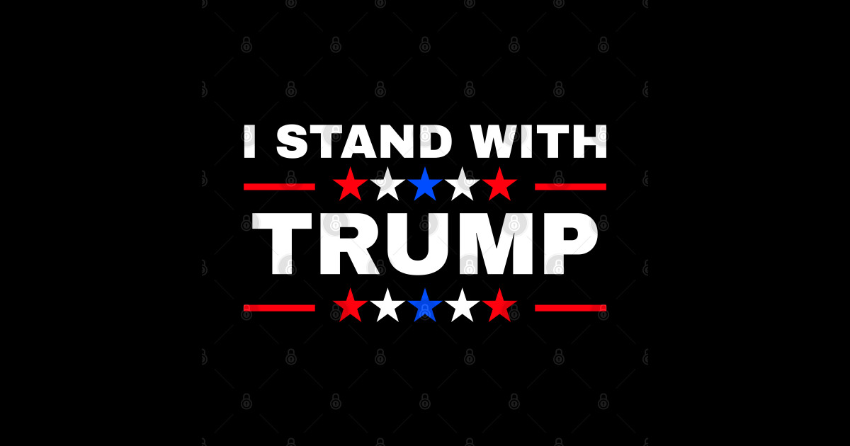 Pro Donald Trump 2024 I Stand With Trump 2024 USA President - Trump ...