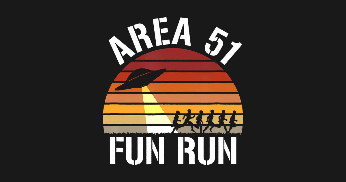 Area 51 Fun Run I Aliens UFO Roswell Alien - Azdesigns Ufo Aliens ...