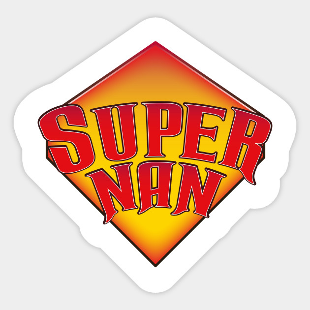 Super Nan - Super Nan - Sticker | TeePublic