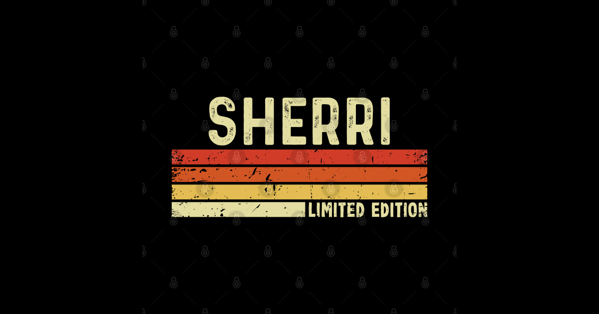 Sherri Name Vintage Retro Limited Edition Gift - Sherri - Posters and ...