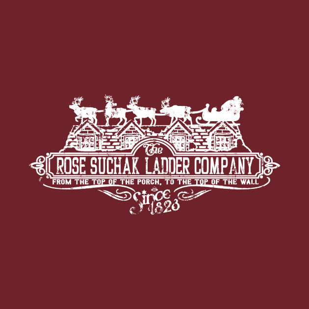 Rose Suchak Ladder Company - Christmas - T-Shirt | TeePublic