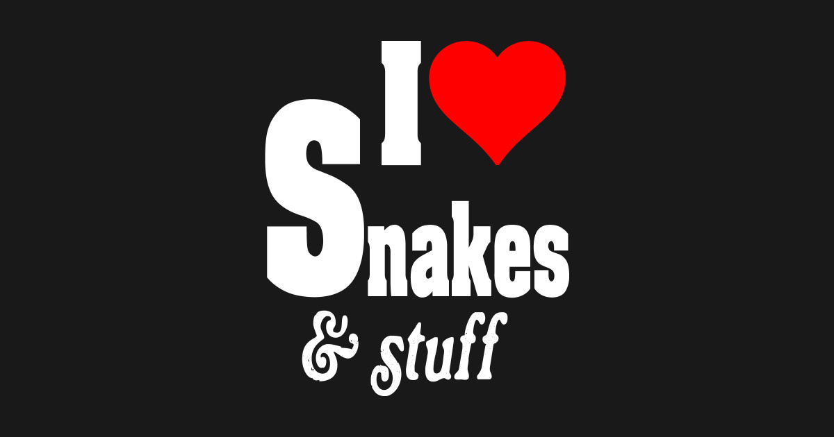 I LOVE SNAKES & STUFF - Love Snakes - T-Shirt | TeePublic
