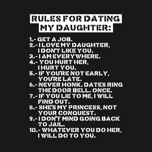 Rules for dating my daughter - Rules For Dating My Daughter - T-Shirt ...