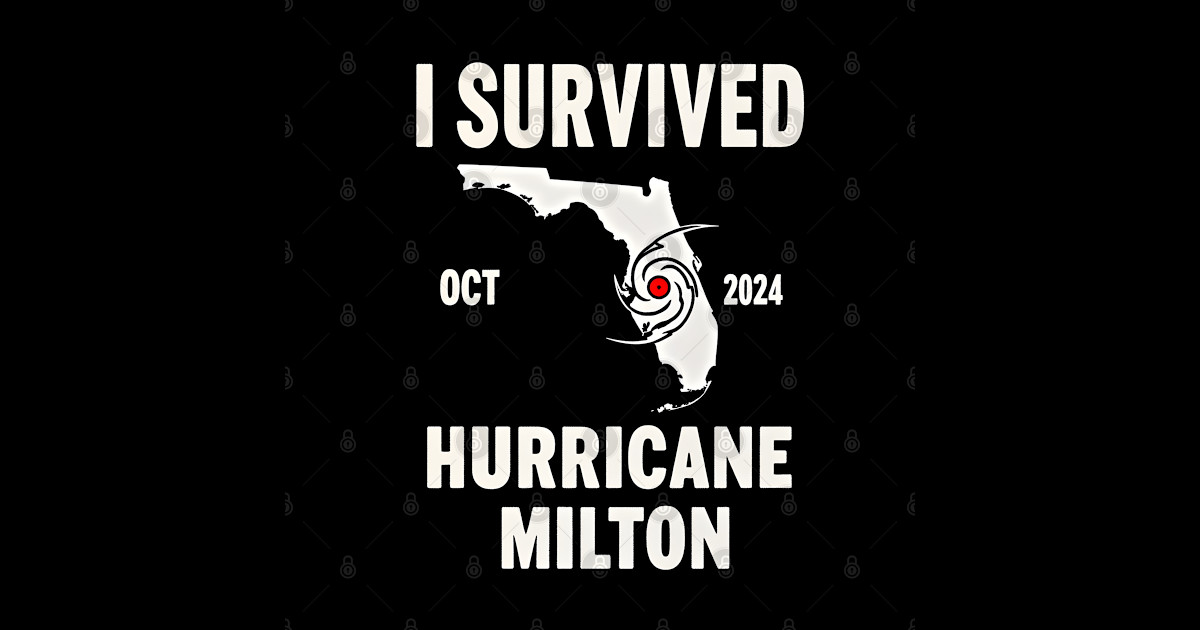 I Survived Hurricane Milton Florida oct 2024 - Hurricane Milton ...