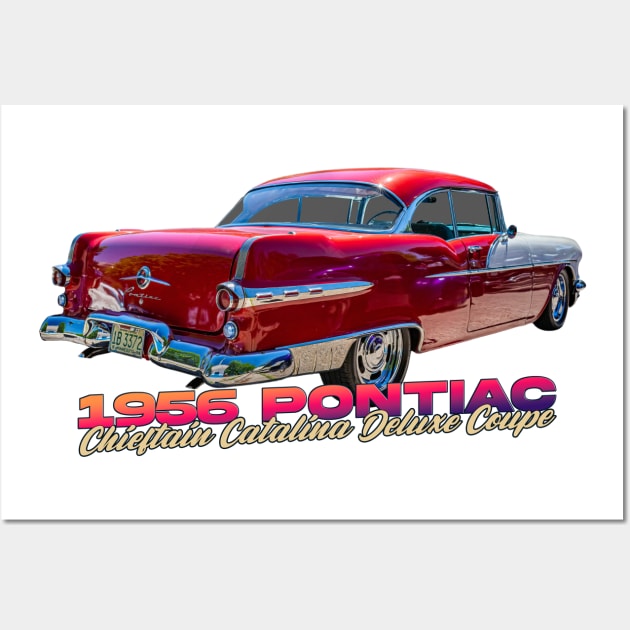 1956 Pontiac Chieftain Catalina Deluxe Coupe - 1956 Pontiac Chieftain ...
