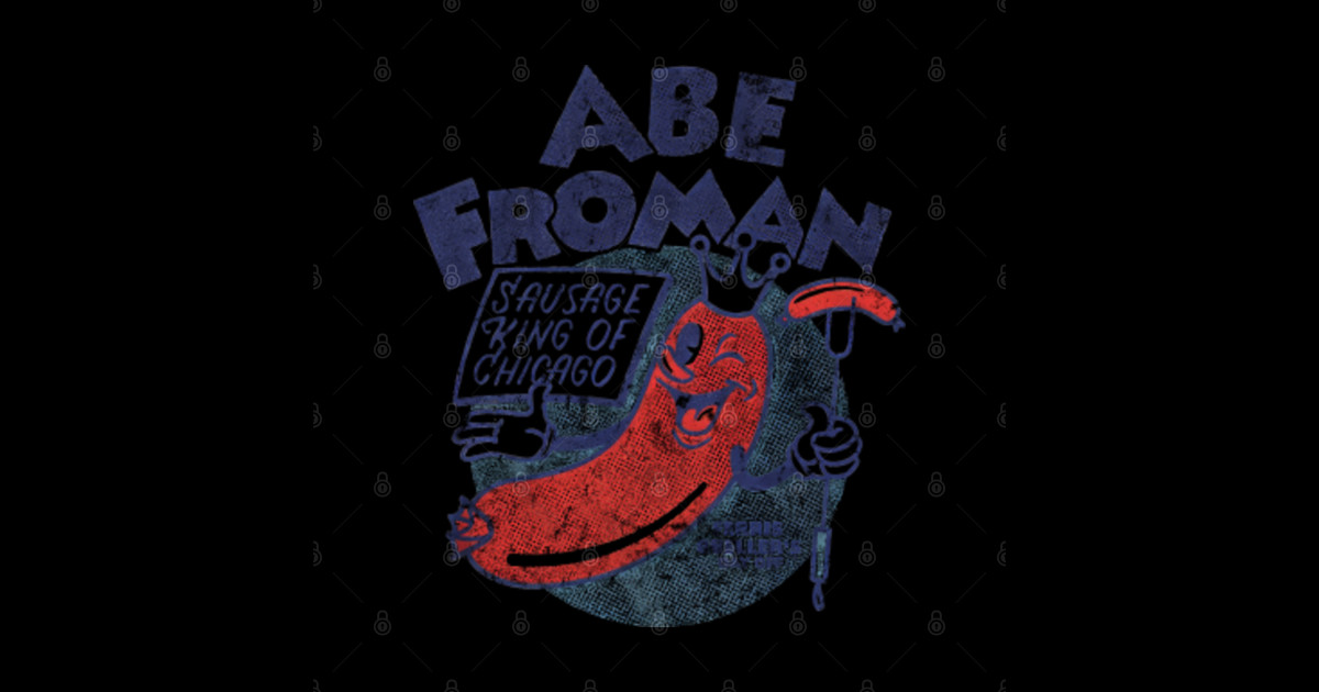 Vintage Abe Froman // Sausage King Of Chicago - Abe Froman - Sticker ...