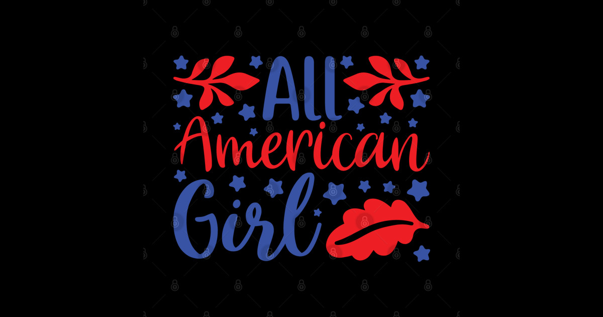 All American Girl - Independence Day - Sticker | TeePublic