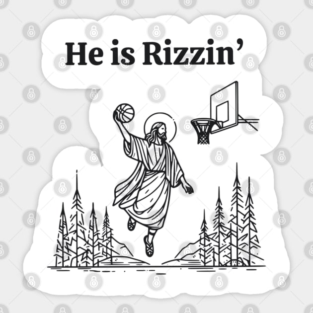 He Is Rizzin Funny Jesus Meme He Is Rizzen - He Is Rizzin - Sticker ...
