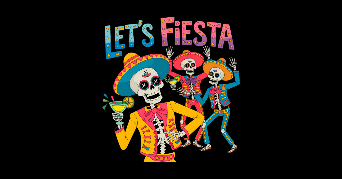 Let's Fiesta Skeleton Tequila Cinco de Mayo Party Funny - Cinco De Mayo ...
