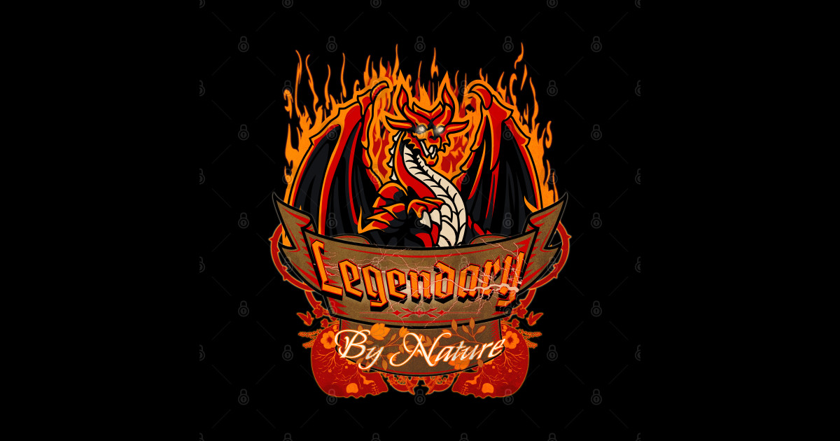 Legendary By Nature Dragon - Legendary - Sticker | TeePublic