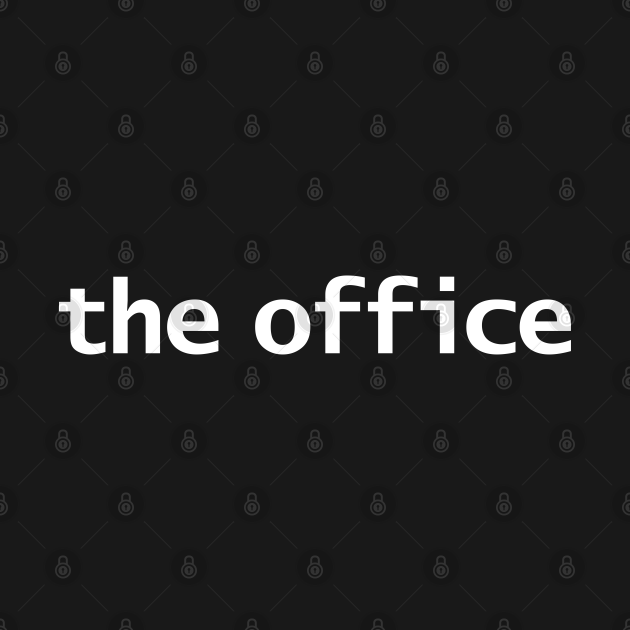 The Office Minimal Typography White Text - The Office - T-Shirt | TeePublic