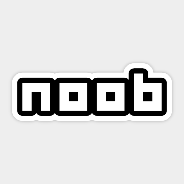 NOOB SLANG - Gamer Quote - Gamers - Sticker | TeePublic