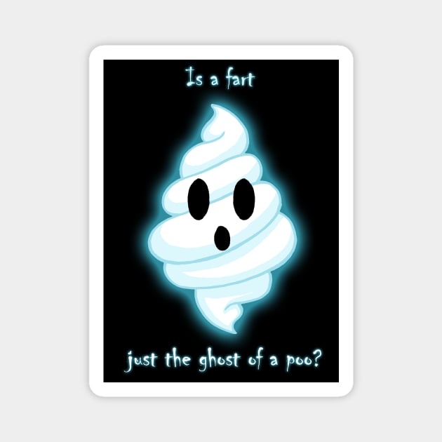 Is a Fart just the ghost of a Poo? - Poo - Magnet | TeePublic