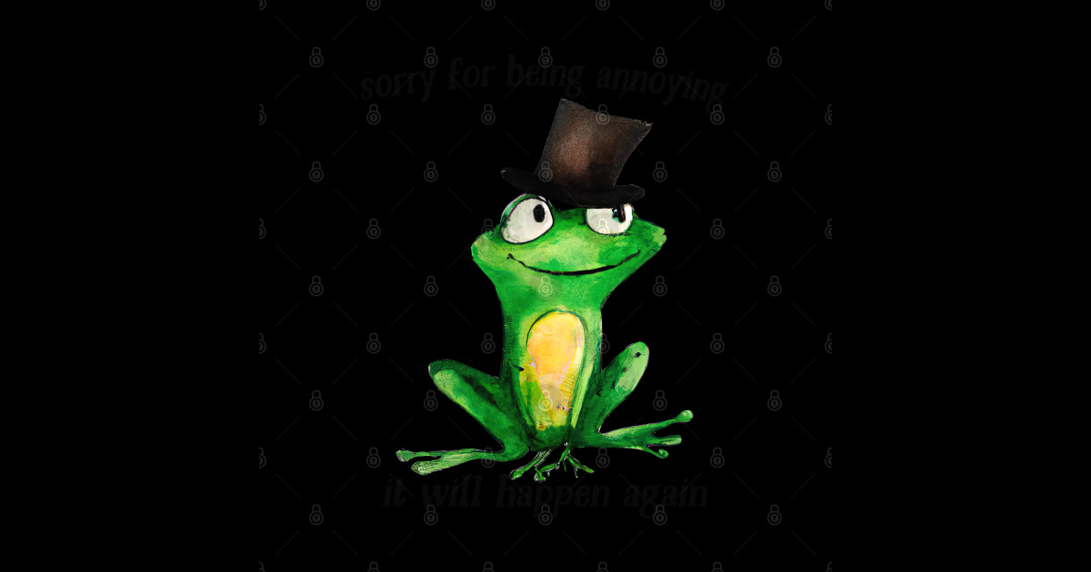 Sorry For Being Annoying - Cute Frog Design - Nihilism - Sticker ...