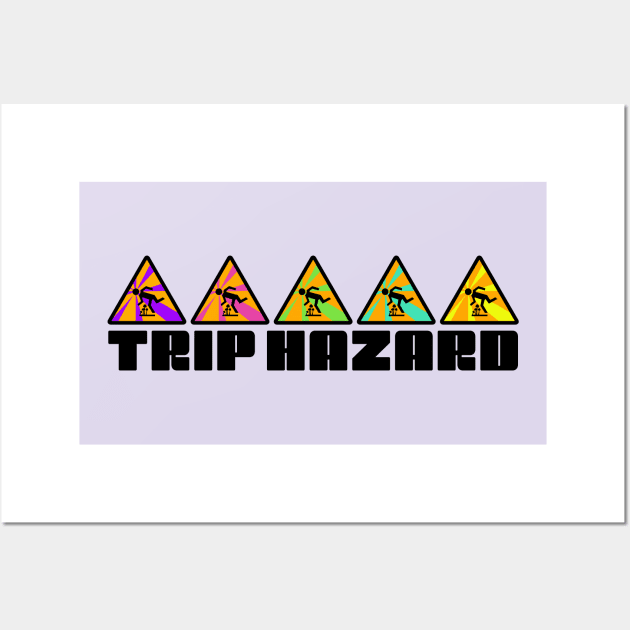 Trip Hazard Psychedelic Warning Sign - Psychedelic - Posters and Art ...