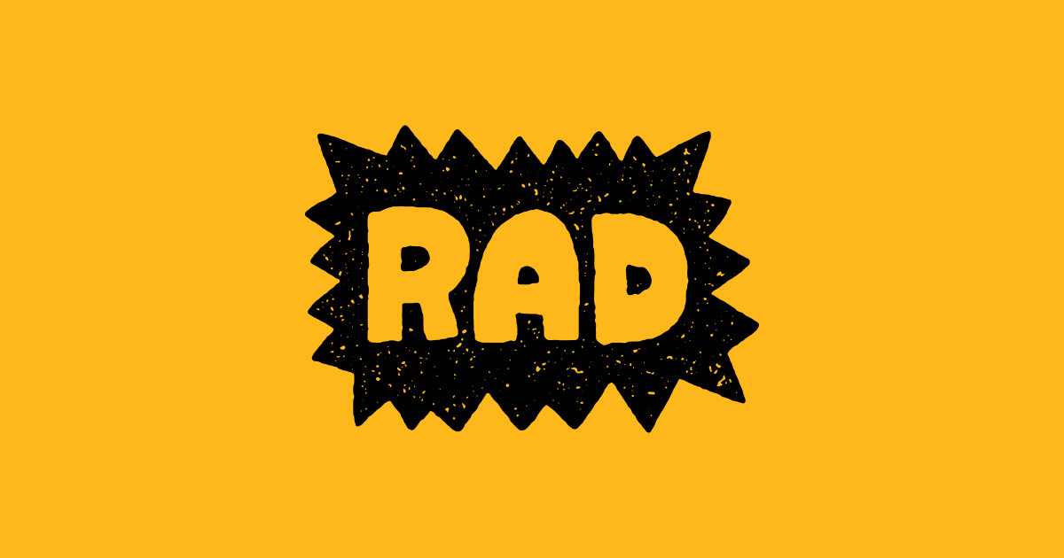 rad - Rad - T-Shirt | TeePublic