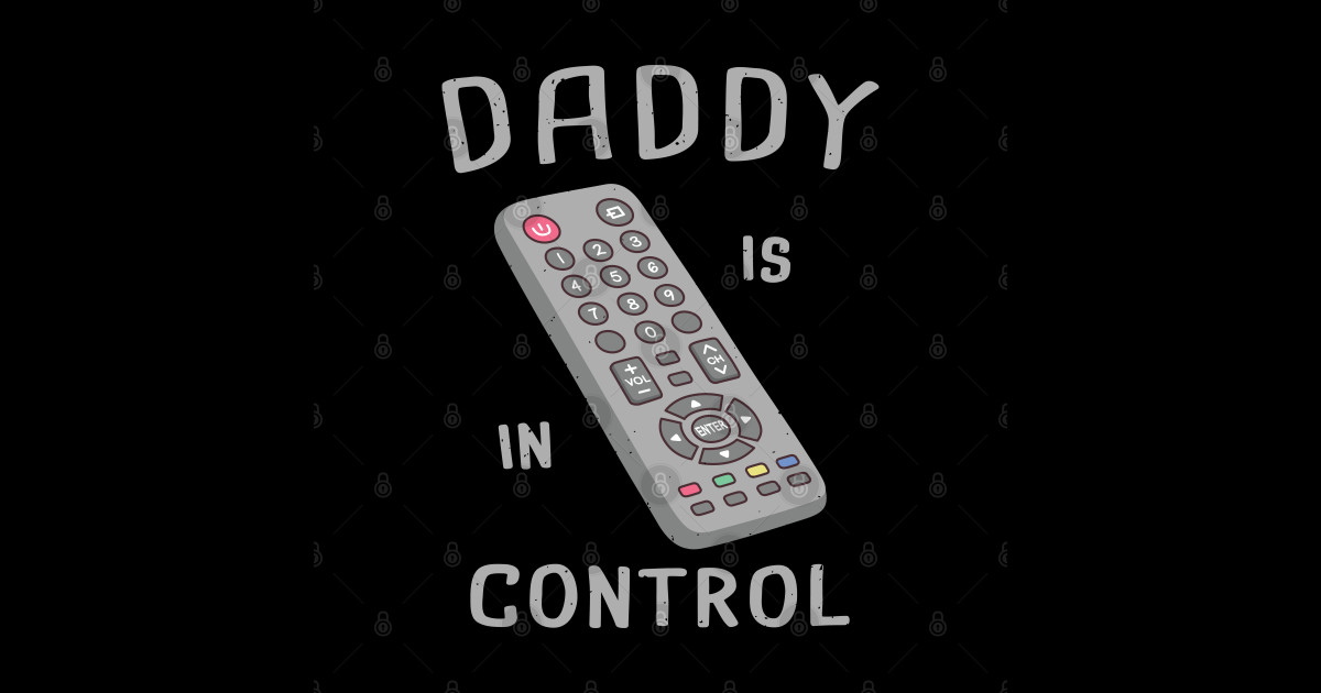 Funny Remote Control Daddy Is In Control - Funny Dads - Pin | TeePublic