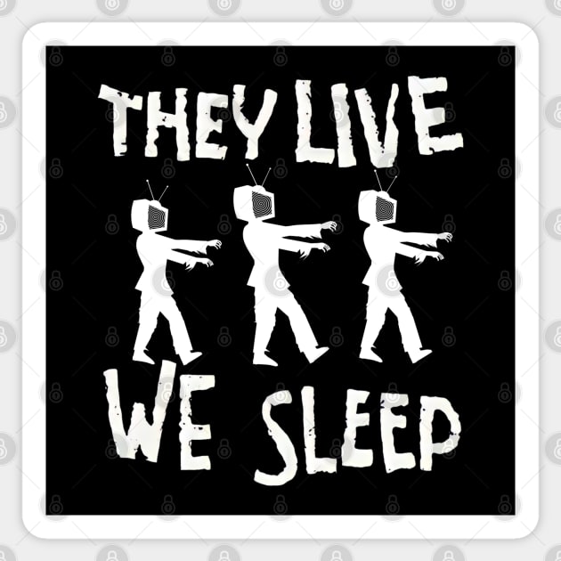 They Live We Sleep 2 - They Live - Sticker | TeePublic