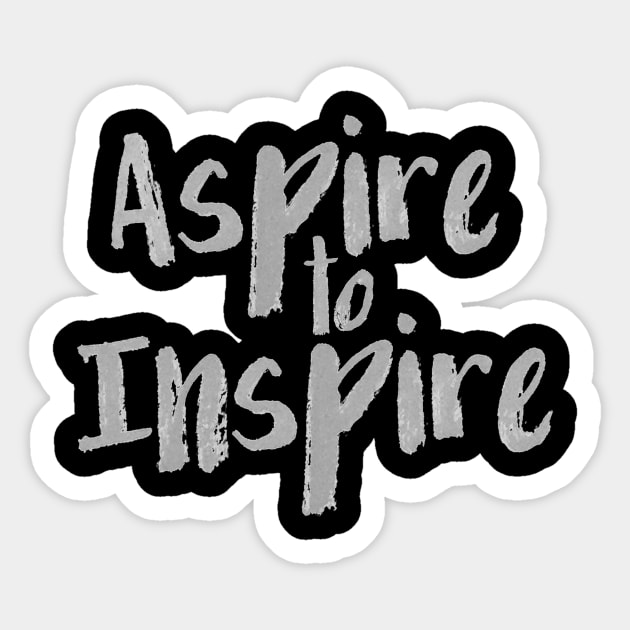 Aspire to Inspire 2 - Inspirational - Sticker | TeePublic
