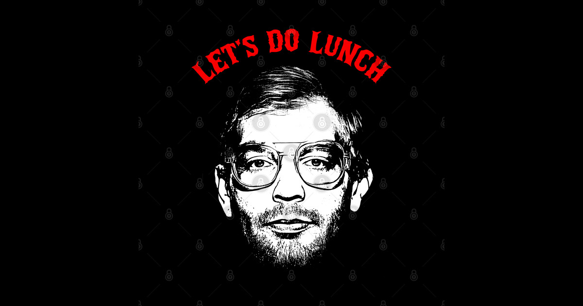 Jeffrey Dahmer - Let's Do Lunch! - Jeffrey Dahmer - Sticker | TeePublic