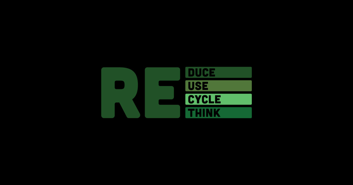 REduce REuse REcycle REthink - Reduce Reuse Recycle - Posters and Art ...