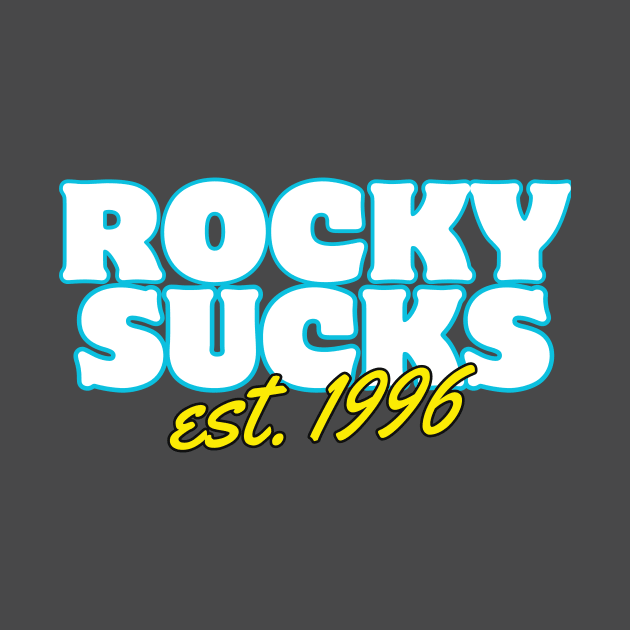 Rocky Sucks: est. 1996 - The Rock - T-Shirt | TeePublic