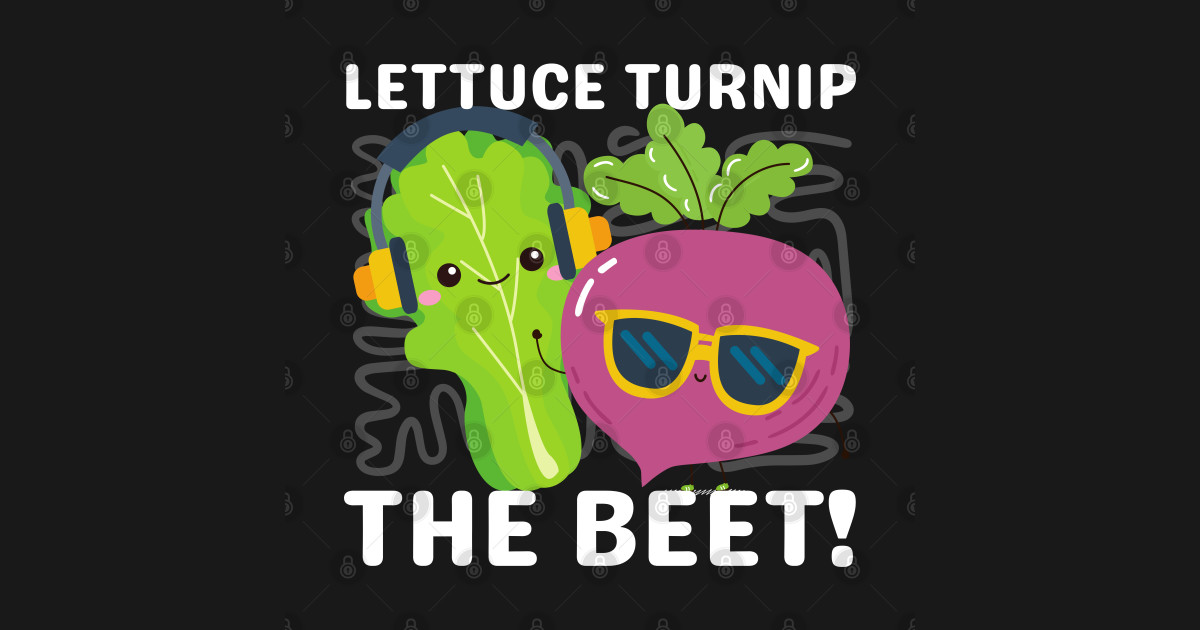 Funny Lettuce Turnip The Beat Vegetable Food Music Pun Cute - Vegan - T ...