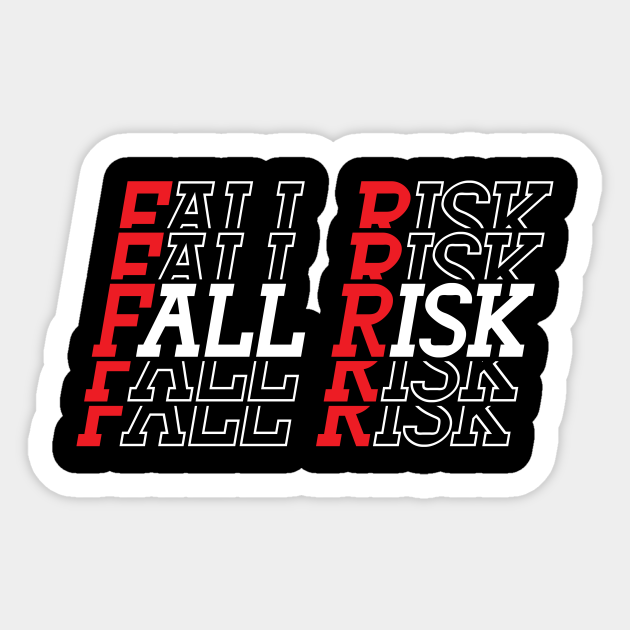 Fall Risk! 1 - Fall Risk - Sticker | TeePublic
