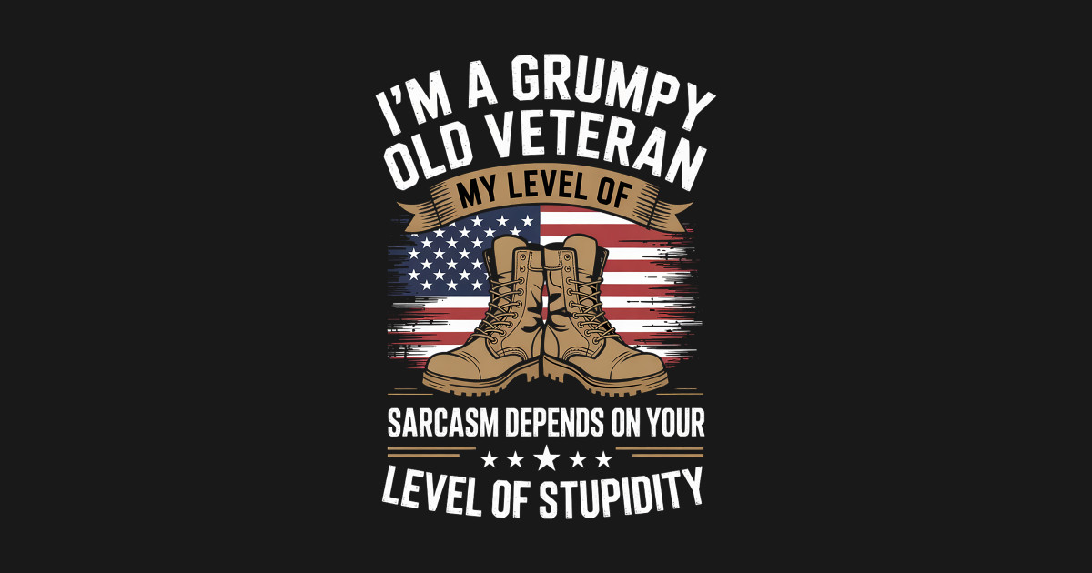 I'm A Grumpy Old Veteran Funny Army US Flag Grandpa - Veteran Day - T ...