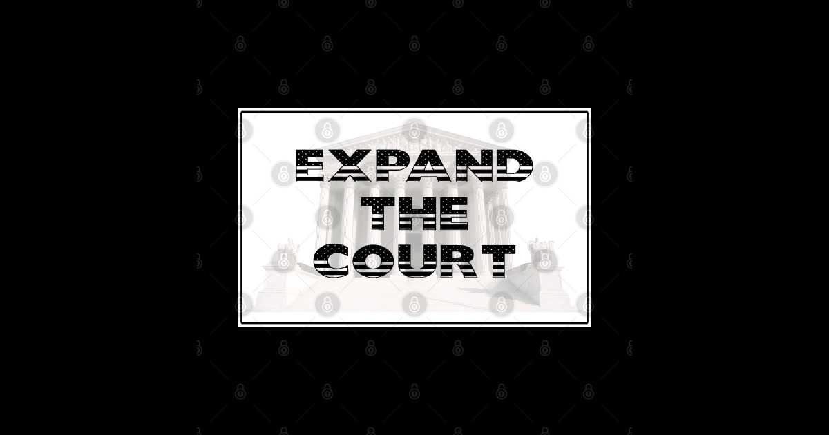 Expand the Court - Supreme Court - Sticker | TeePublic