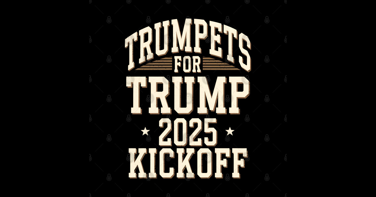 Trumpets for Trump 2025 Kickoff Political Campaign - Political Campaign ...