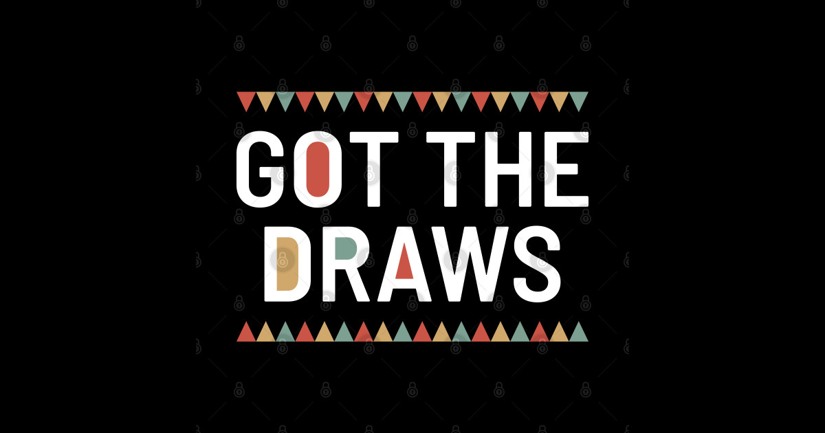 Got-The-Draws - Got The Draws - Sticker | TeePublic