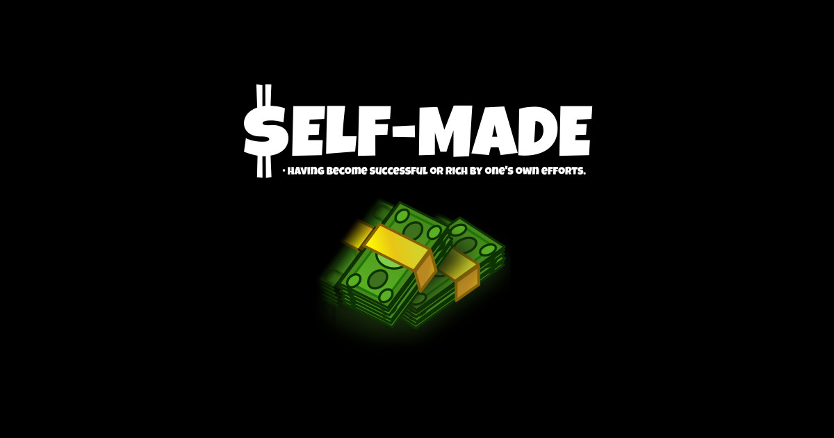 Self-made - Self Made - Sticker | TeePublic