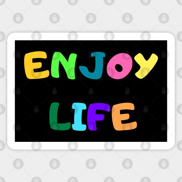 Enjoy Life - Enjoy Life - Sticker | TeePublic