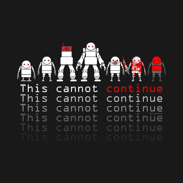 Nier - THIS CANNOT CONTINUE - Nier Automata - T-Shirt | TeePublic
