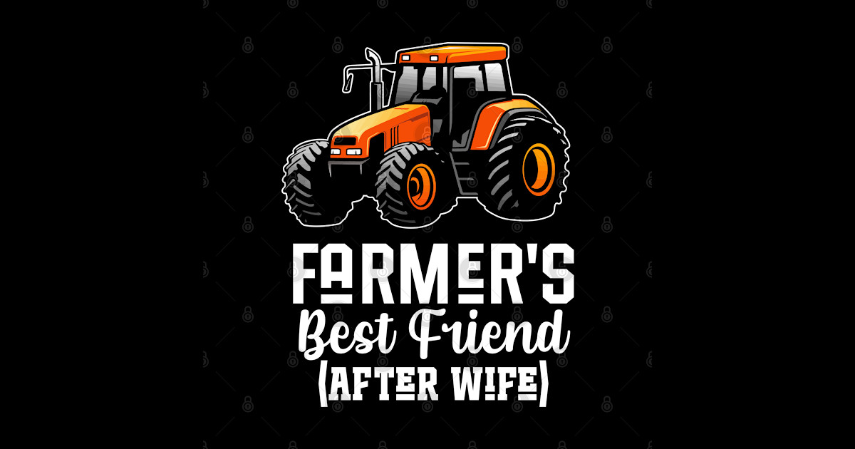 Tractor - Farmers best friend after wife - Tractor Farmer - Sticker ...