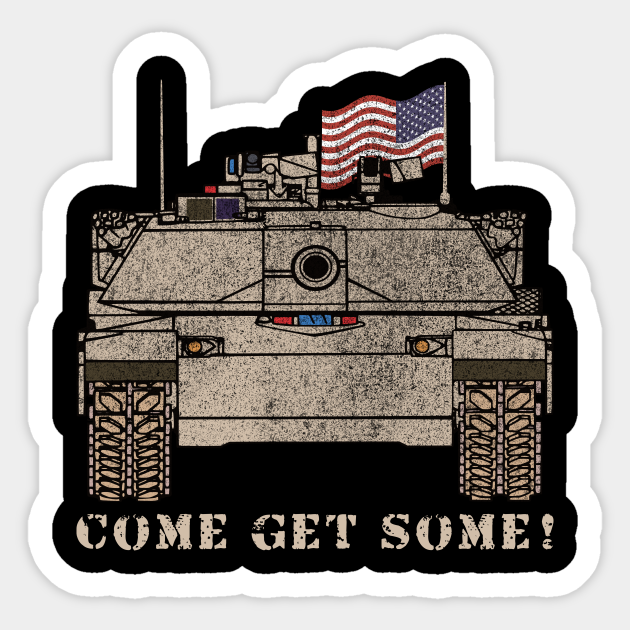 M1 Abrams Tank Patriotic Flag Gift - Come Get Some! - M1 Abrams Main ...