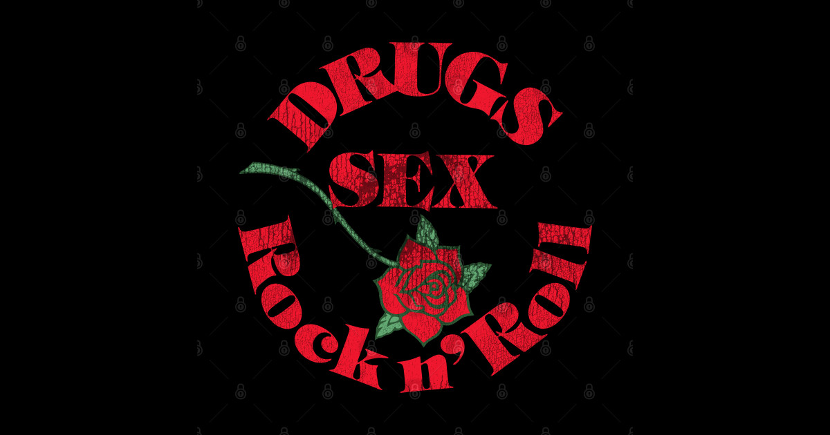 Drugs Sex And Rock N Roll Rock N Roll Posters And Art Prints Teepublic