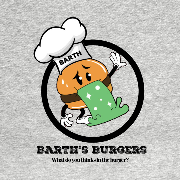 Barth's Burgers - You Cant Do That On Televison - T-Shirt | TeePublic