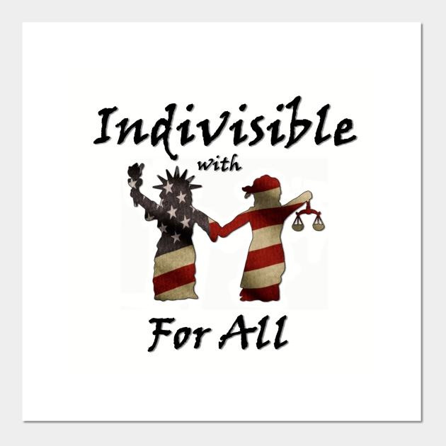 Indivisible with Liberty and Justice For All - Indivisible - Posters ...