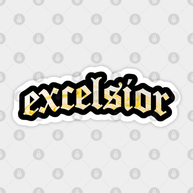 Excelsior - Ever Higher - Badass Latin Phrase - Sticker | TeePublic
