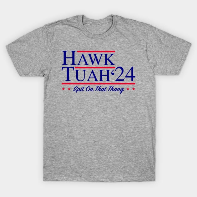Hawk Tuah 24 Presidential v1 - Hawk Tuah 24 Spit On That Thang - T ...